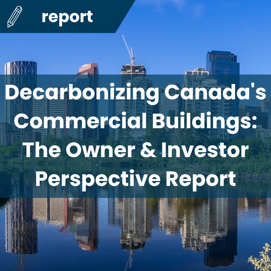 Decarbonizing Canada's Commercial Buildings: The Owner & Investor ...